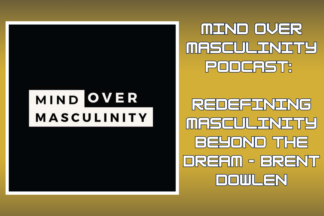 Mind Over Masculinity: Redefining Masculinity Beyond the Dream
